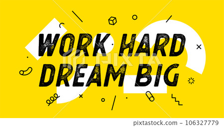 Work Hard Dream Big. Banner with text work hard...-插圖素材 [106327779 ...
