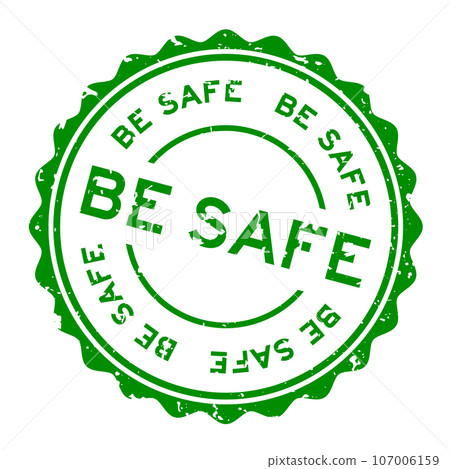 Grunge green be safe word round rubber seal...-插圖素材 [107006159] - PIXTA圖庫