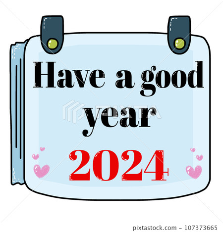 new calendar, have a good year 2024 - Stock Illustration [107373665 ...